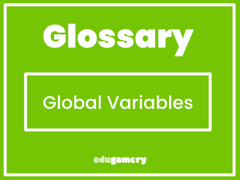 Glossary Construct 3 Global Variable Edugamery