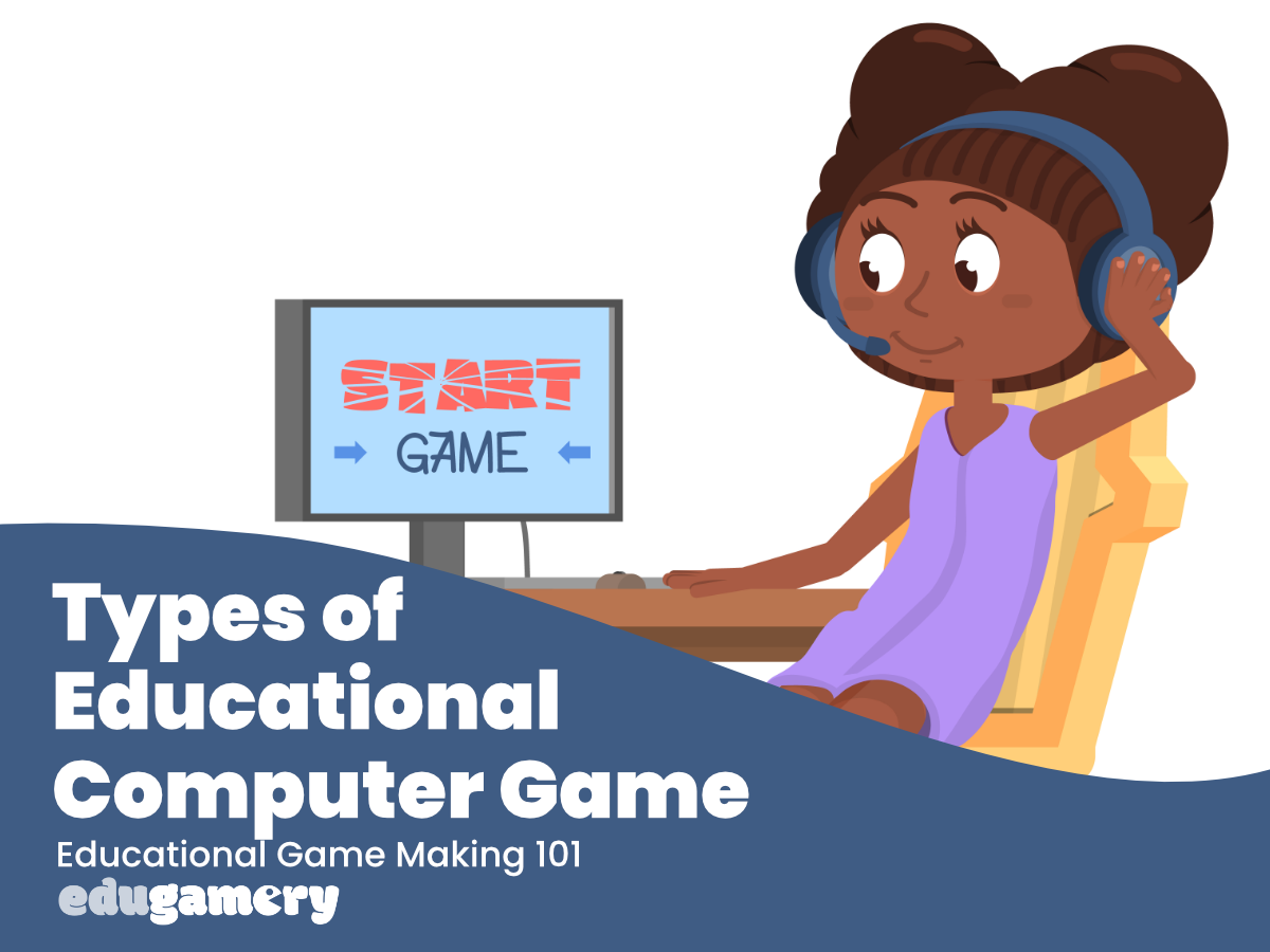 Types of Educational Computer Games - EduGamery